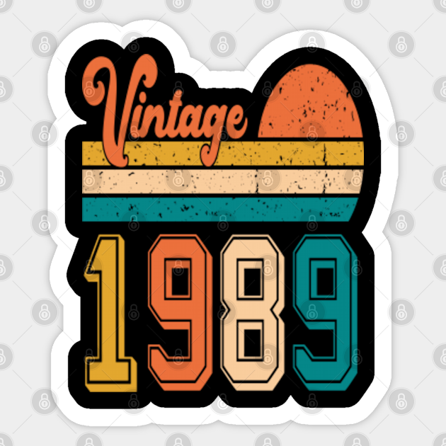Vintage 1989 birthday gift - Vintage 1989 - Sticker | TeePublic Vintage 1989 birthday gift - Vintage 1989 - Sticker | TeePublic